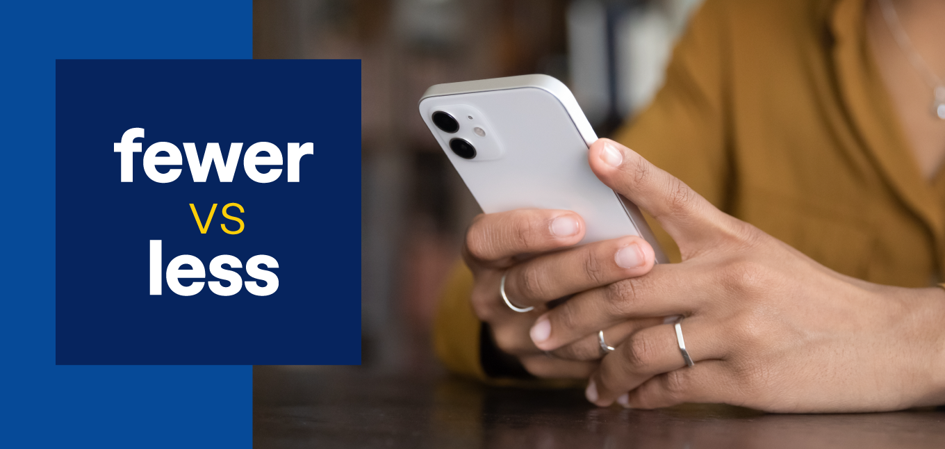 Fewer vs. Less: Quick Grammar Refresher and Examples