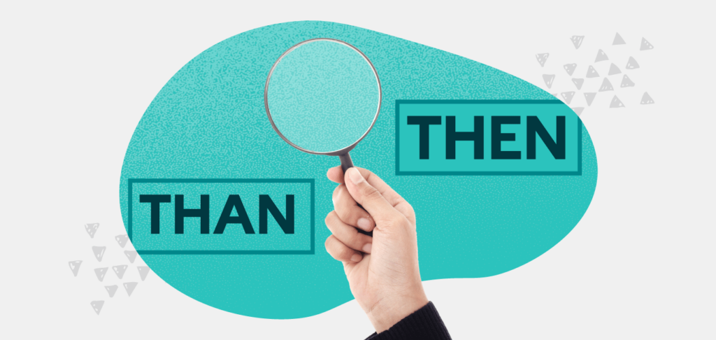 Than or Then: Differences, Examples, and a Quick Hack to Remember
