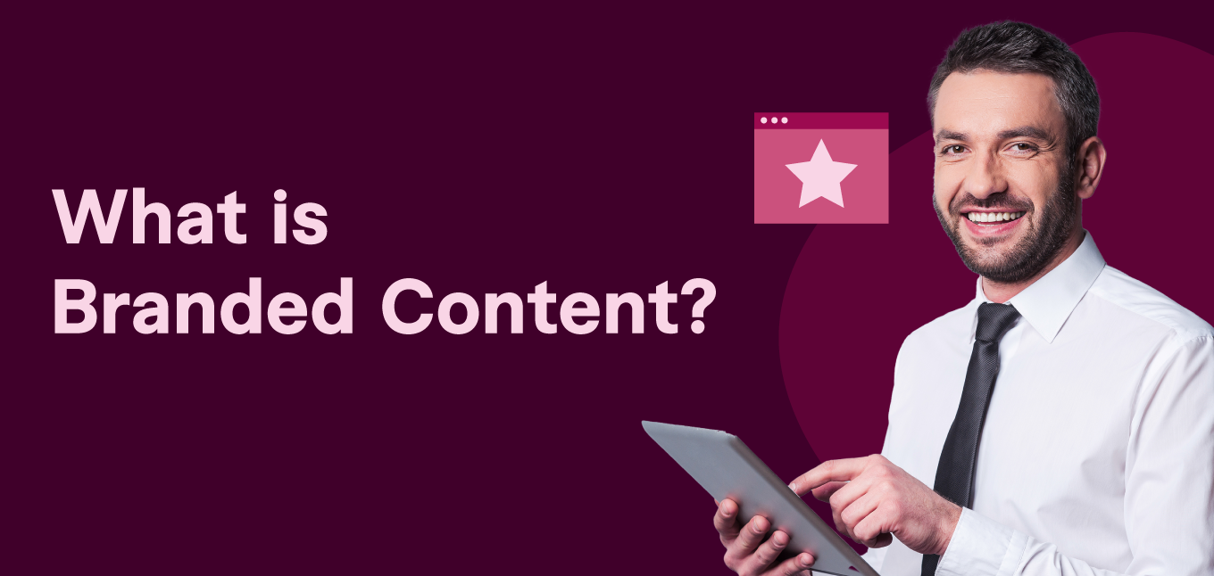 Branded Content: What You Need to Know | ClearVoice